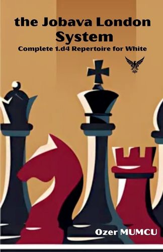 The Jobava London System; Complete 1.d4 Repertoire for White, OEzer ...