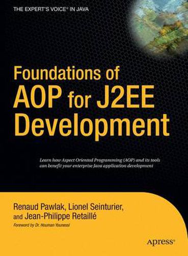 Foundations of AOP for J2EE Development, Lionel Seinturier,Renaud Pawlak (9781590595077 ...