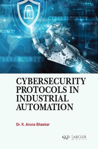 Cybersecurity Protocols in Industrial Automation, K Aruna Bhaskar ...