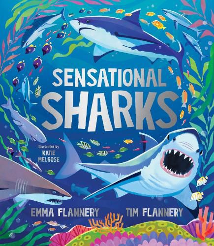 Sensational Sharks, Emma Flannery, Tim Flannery, Katie Melrose (illus ...