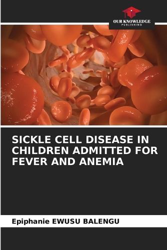 Sickle Cell Disease in Children Admitted for Fever and Anemia ...