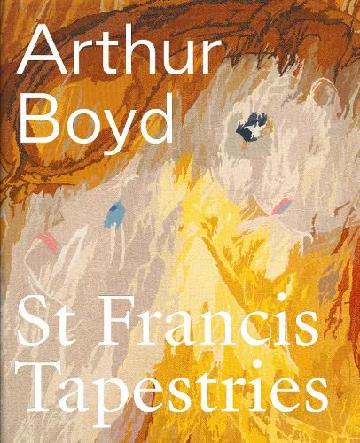 Arthur Boyd: St Francis Tapestries, (9780642335173) — Readings Books