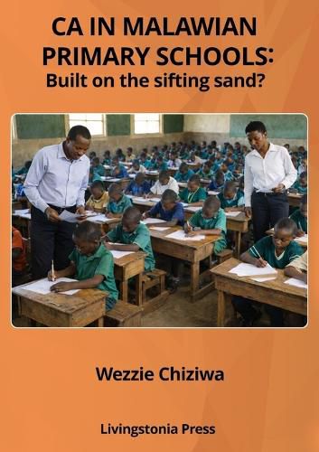 CA in Malawian Primary Schools, Wezzie Kmc Chiziwa (9789996090301 ...