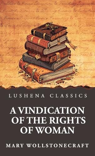 A Vindication of the Rights of Woman, Mary Wollstonecraft ...