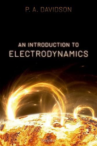 An Introduction to Electrodynamics, P. A. Davidson (Professor of fluid ...