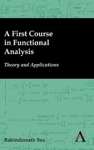 A First Course in Functional Analysis: Theory and Applications ...