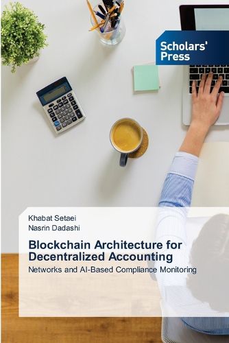 Blockchain Architecture for Decentralized Accounting, Khabat Setaei ...