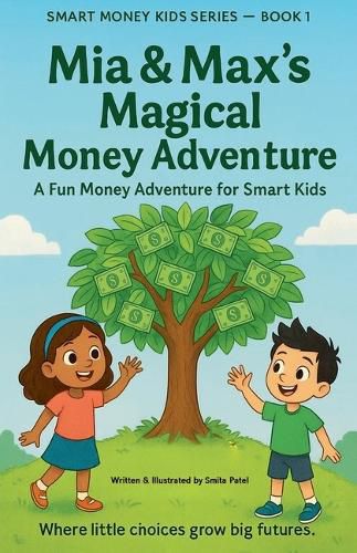 Mia & Max's Magical Money Adventure, Smita Patel (9798232706111 ...