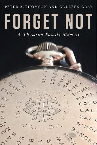 Forget not, Peter A. Thomson, Colleen Gray (9780228027768) — Readings Books