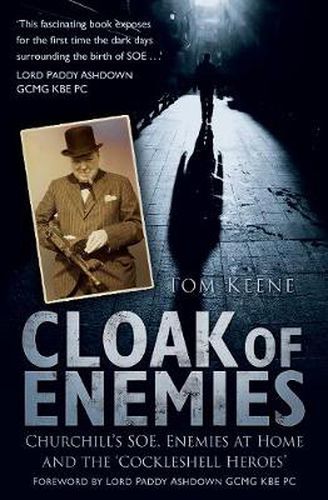 Cloak of Enemies: Churchill's SOE, Enemies at Home and the Cockleshell ...