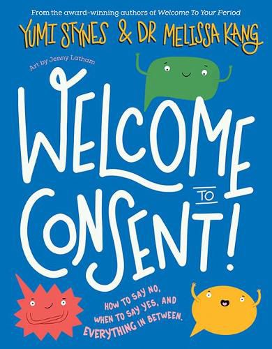 Welcome To Consent Yumi Stynes Dr Melissa Kang 9781760507497 — Readings Books