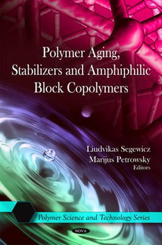Polymer Aging, Stabilizers & Amphiphilic Block Copolymers ...