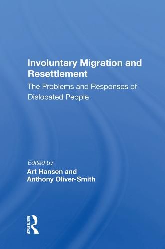 Involuntary Migration and Resettlement: The Problems and Responses of ...