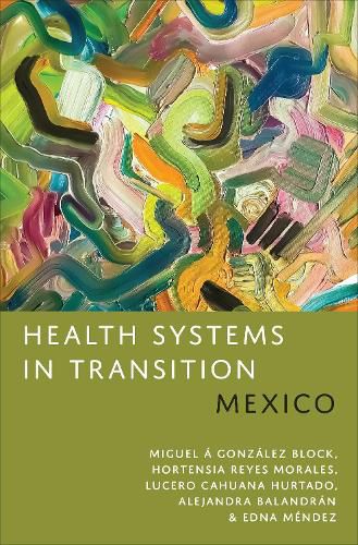 Health Systems in Transition: Mexico, Miguel A Gonzalez Block,Hortensia ...