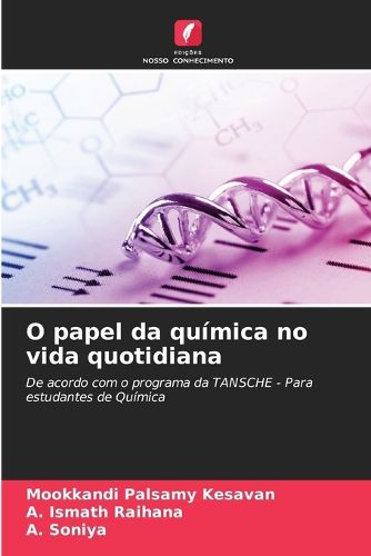 O papel da quimica no vida quotidiana, Mookkandi Palsamy Kesavan, A ...