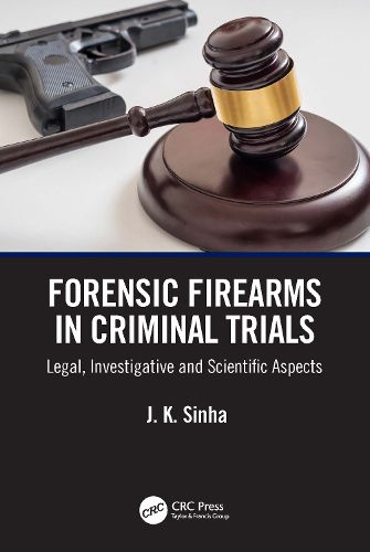 Forensic Firearms in Criminal Trials, J. K. Sinha (9781138495654 ...