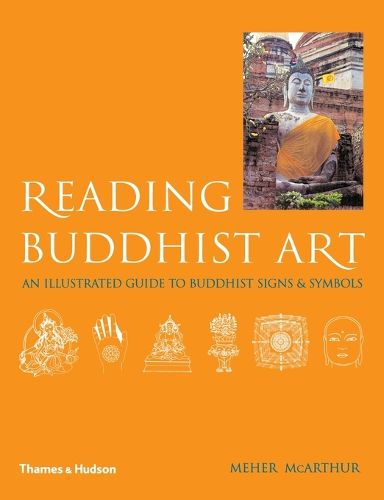 Reading Buddhist Art: An Illustrated Guide to Buddhist Signs & Symbols ...