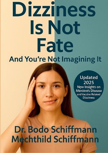Dizziness is not Destiny, Dr Bodo Schiffmann, Mechthild Schiffmann ...