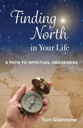 Finding North in Your Life, Thomas Gladstone, Jeff B Miller ...