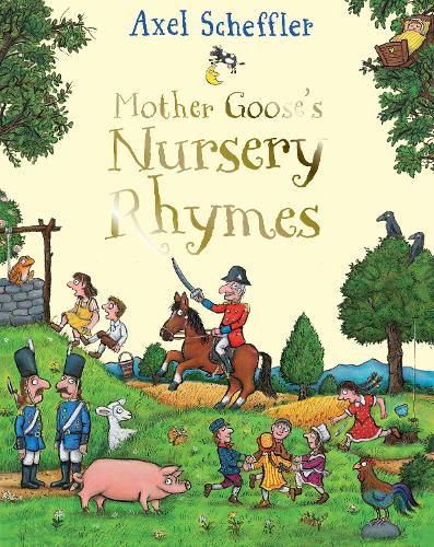 Mother Goose's Nursery Rhymes: A First Treasury, Axel Scheffler ...