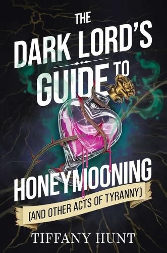 The Dark Lord's Guide to Honeymooning (and Other Acts of Tyranny ...