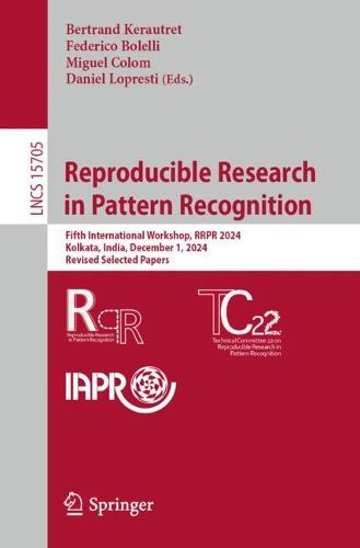 Reproducible Research in Pattern Recognition, (9783031978210 ...