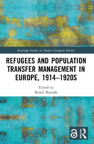 Refugees and Population Transfer Management in Europe, 1914-1920s ...