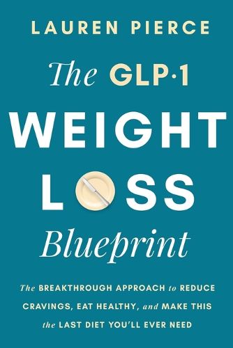 The GLP-1 Weight Loss Blueprint, Lauren Pierce (9781069730435 ...