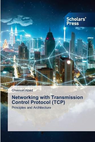 Networking with Transmission Control Protocol (TCP), Ghassan Abed ...