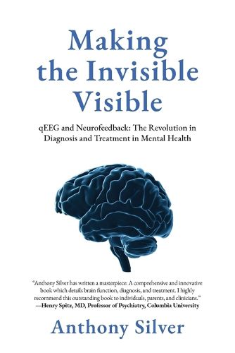 Making the Invisible Visible, Anthony Silver (9798318819032) — Readings ...