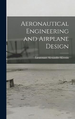 Aeronautical Engineering and Airplane Design, Lieutenant Alexander ...