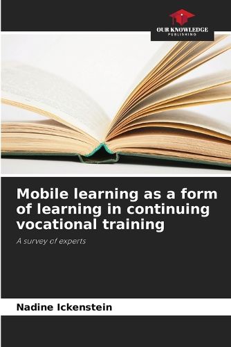 Mobile learning as a form of learning in continuing vocational training ...