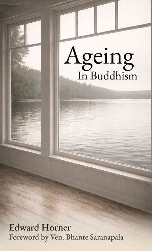 Ageing in Buddhism, Edward Horner (9781990213052) — Readings Books