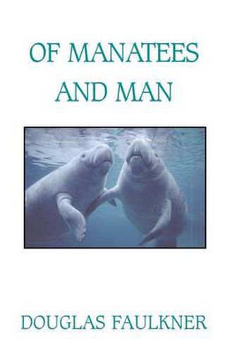 Of Manatees and Man, Douglas Faulkner,Faulkner (9780738815589 ...