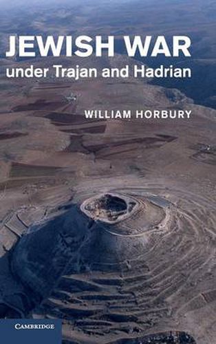 Jewish War under Trajan and Hadrian, William Horbury (University of ...
