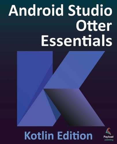 Android Studio Otter Essentials - Kotlin Edition, Neil Smyth ...