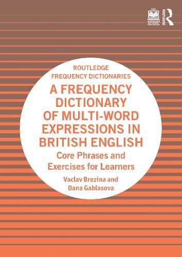 A Frequency Dictionary of Multi-Word Expressions in British English, Vaclav Brezina, Dana ...