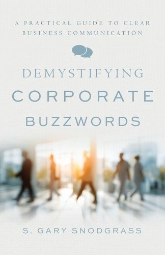 Demystifying Corporate Buzzwords, S Gary Snodgrass (9781966629757 ...