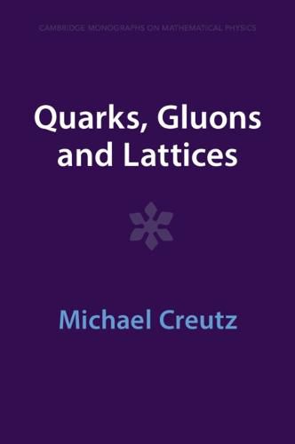 Quarks, Gluons and Lattices, Michael Creutz (9781009290371) — Readings Books