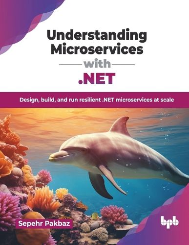 Understanding Microservices with .NET, Sepehr Pakbaz (9789365899986) — Readings Books