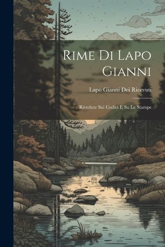 Rime Di Lapo Gianni, Lapo Gianni Dei Ricevuti (9781021270047 ...