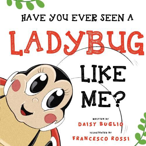 Have You Ever Seen a Ladybug Like Me?, Daisy Buglio (9781787887107 ...