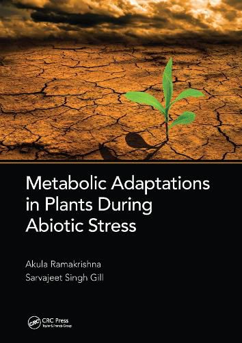 Metabolic Adaptations in Plants During Abiotic Stress, Ramakrishna Akula,Gill Sarvajeet Singh ...