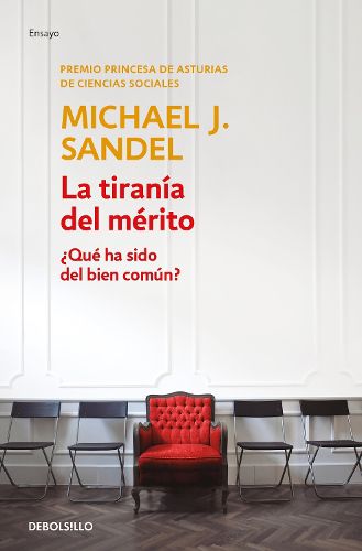 La tirania del merito / The Tyranny of Merit: What's Become of the ...
