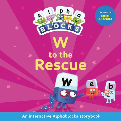 W to the Rescue: An Interactive Alphablocks Storybook, Alphablocks ...